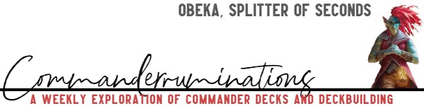 Obeka, Splitter of Seconds in Commander | Article by Stephen Johnson