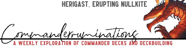 Herigast, Erupting Nullkite in Commander | Article by Stephen Johnson